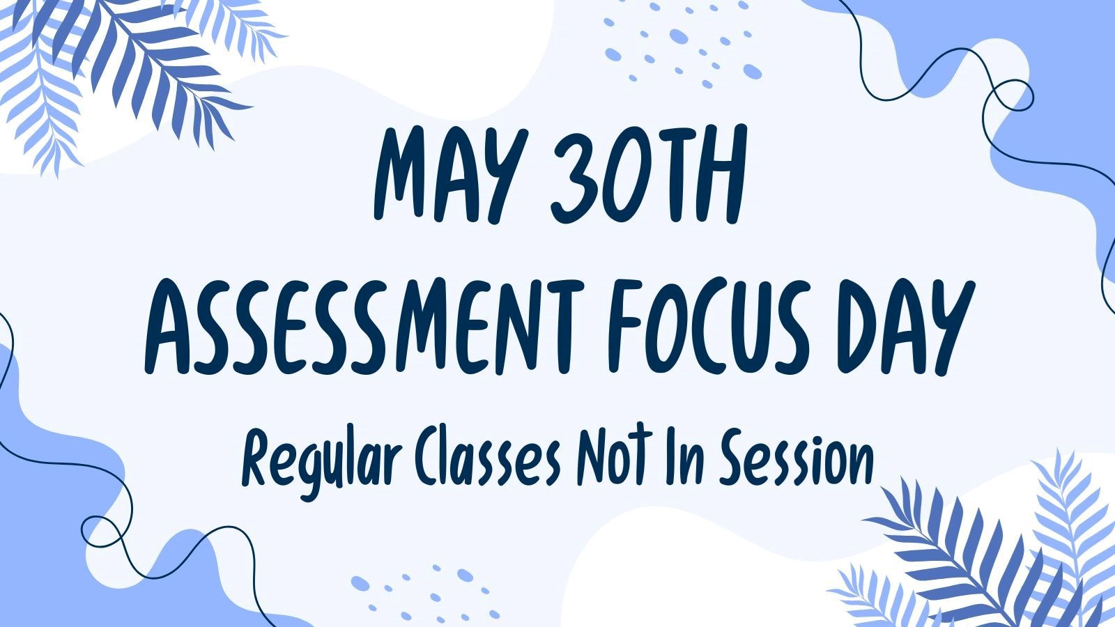 Assessment Focus Day - May 30th