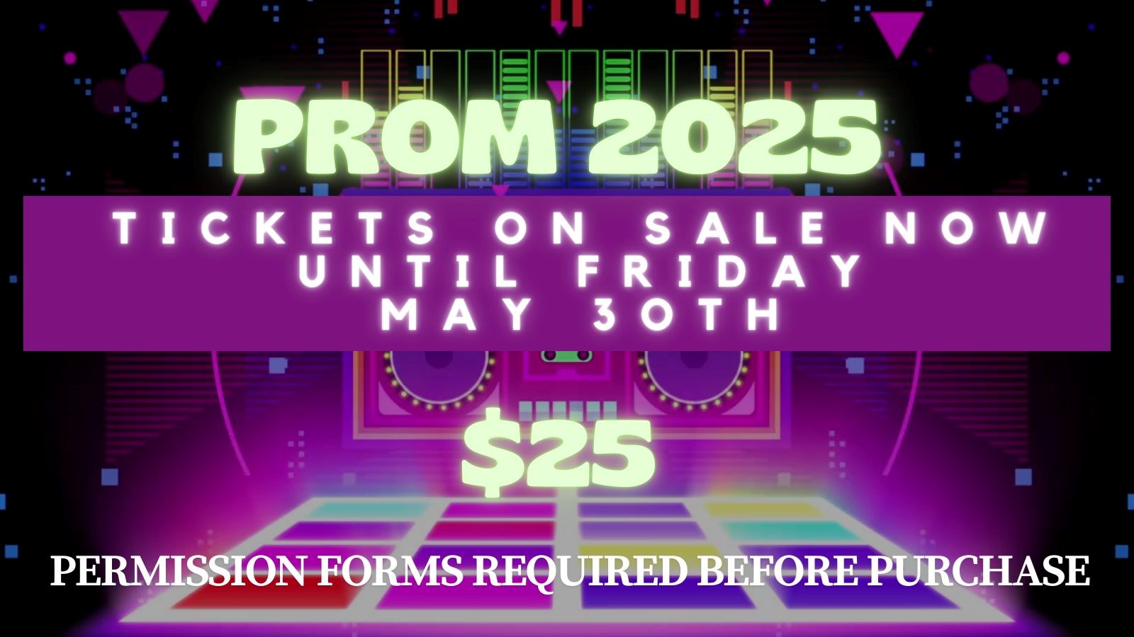 PROM TICKETS ON SALE UNTIL FRIDAY, MAY 30TH